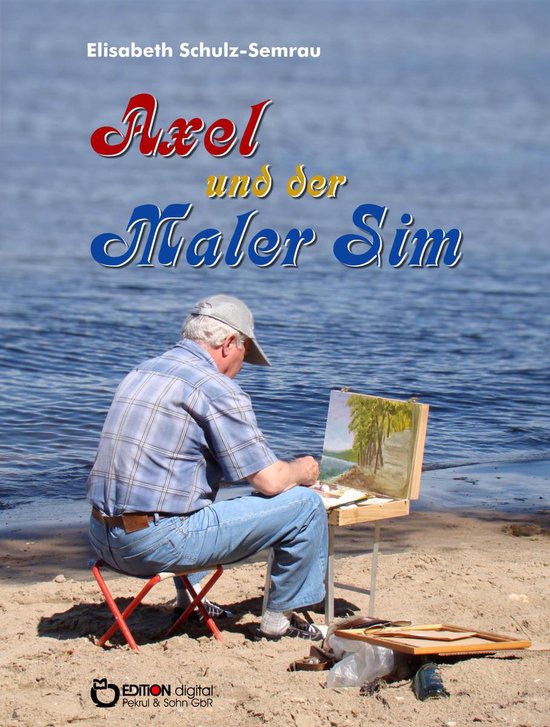 Axel und der Maler Sim (ebook), Elisabeth Schulz-Semrau | 9783863943684 | Boeken | bol