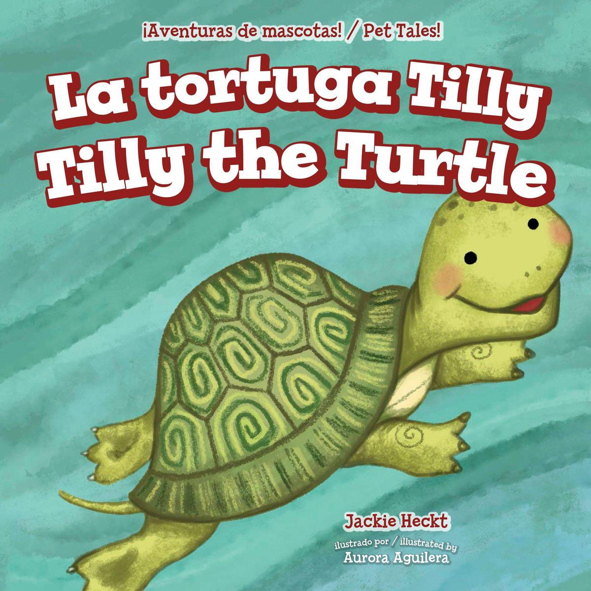 ¡Aventuras de mascotas! / Pet Tales! - La tortuga Tilly / Tilly the ...