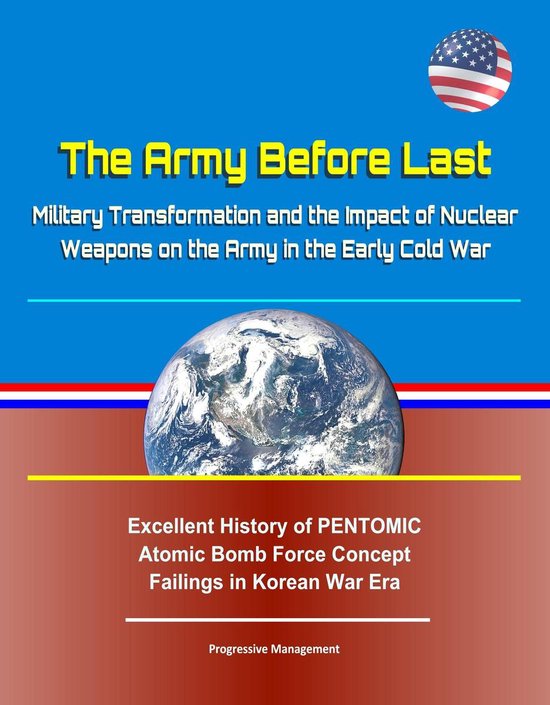The Army Before Last: Military Transformation and the Impact of Nuclear ...
