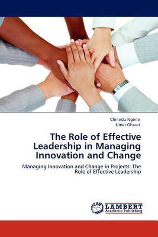 The Role of Effective Leadership in Managing Innovation and Change ...