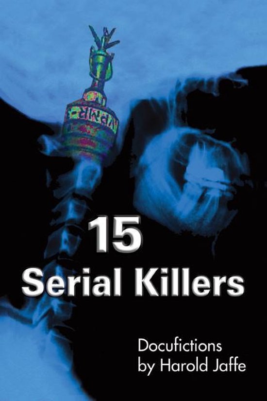 15 Serial Killers, Harold Jaffe | 9780974503103 | Boeken | bol