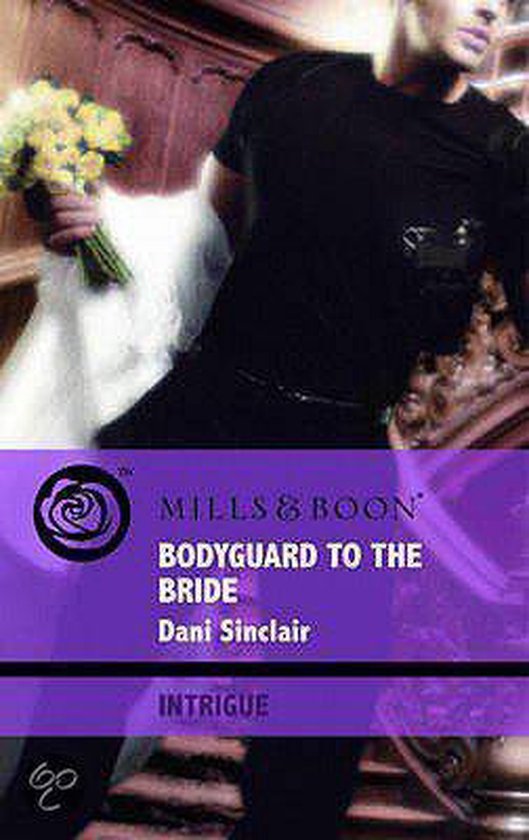 Bodyguard To The Bride, Dani Sinclair | 9780263873177 | Boeken | bol.com
