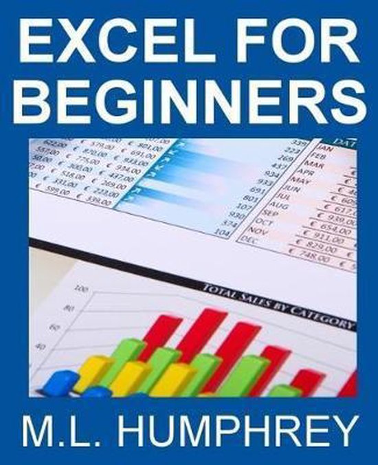 Excel Essentials- Excel for Beginners | 9781976480713 | M.L. Humphrey | Boeken | bol
