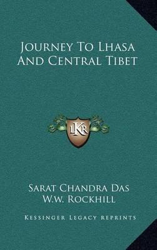 Journey to Lhasa and Central Tibet, Sarat Chandra Das | 9781163528082 ...