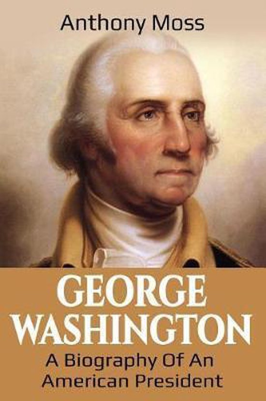 George Washington, Anthony Moss | 9781791557355 | Boeken | bol.com