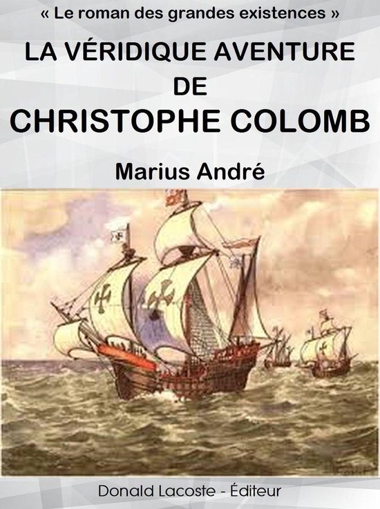 La véridique aventure de Christophe Colomb (ebook), Marius Andre ...