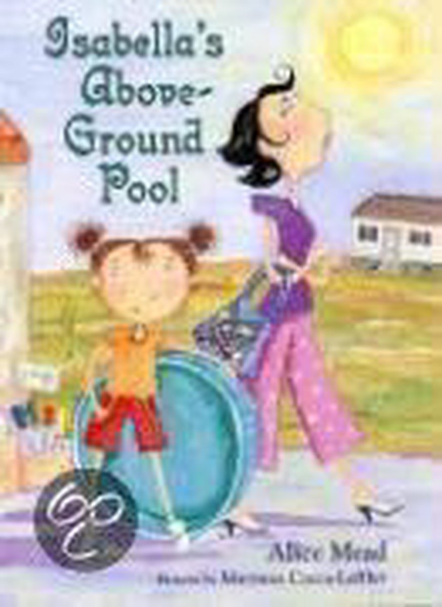 Isabella's Above-ground Pool, Alice Mead | 9780374336172 | Boeken | bol.com