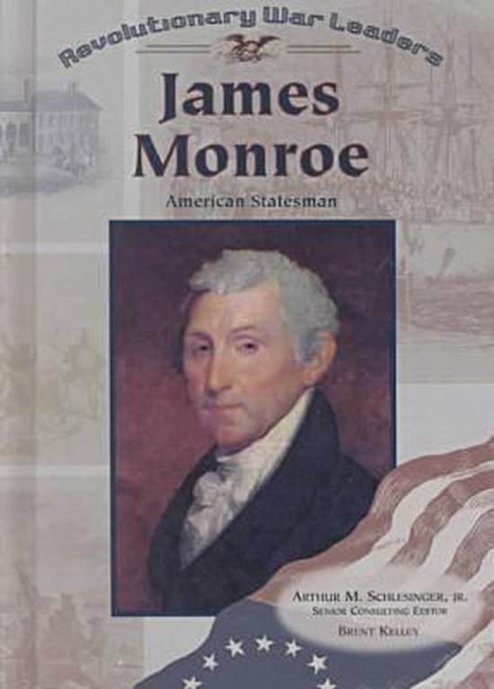 Revolutionary War Leaders- James Monroe, Brent Kelley | 9780791059715 ...