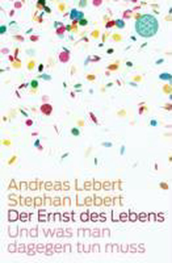 Der Ernst des Lebens, Andreas Lebert | 9783596180875 | Boeken | bol.com