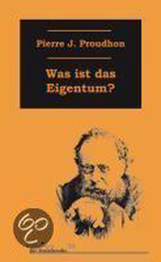 Was ist Eigentum?, Pierre Joseph Proudhon | 9783897719187 | Boeken | bol