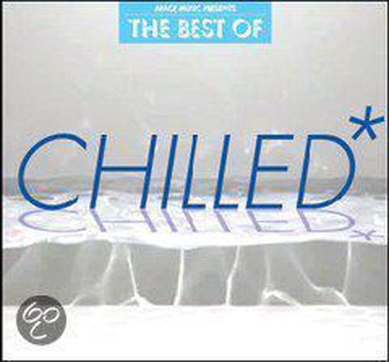 Various - The Best Of...Chilled, various artists | CD (album) | Muziek ...