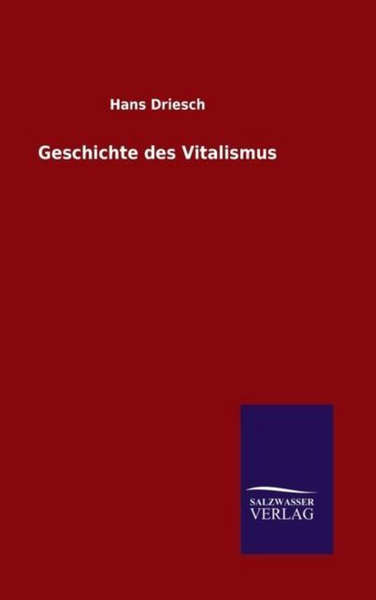 Geschichte des Vitalismus | 9783846062210 | Hans Driesch | Boeken | bol.com