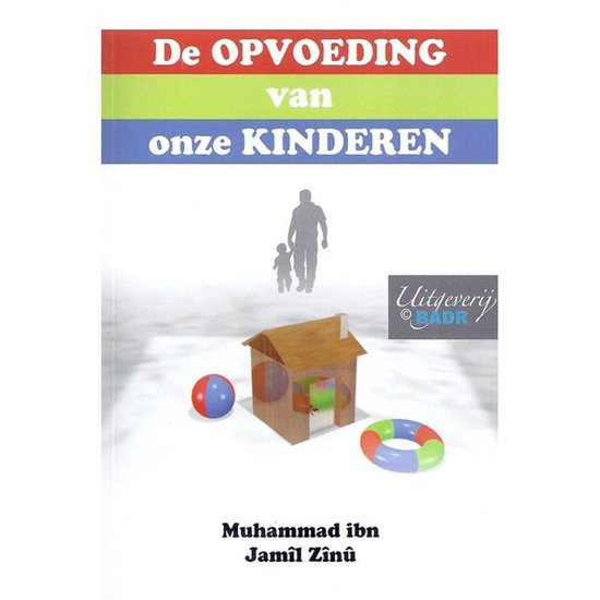 De opvoeding van onze kinderen, Muhammad ibn Jamil zino | 9782875280169 ...