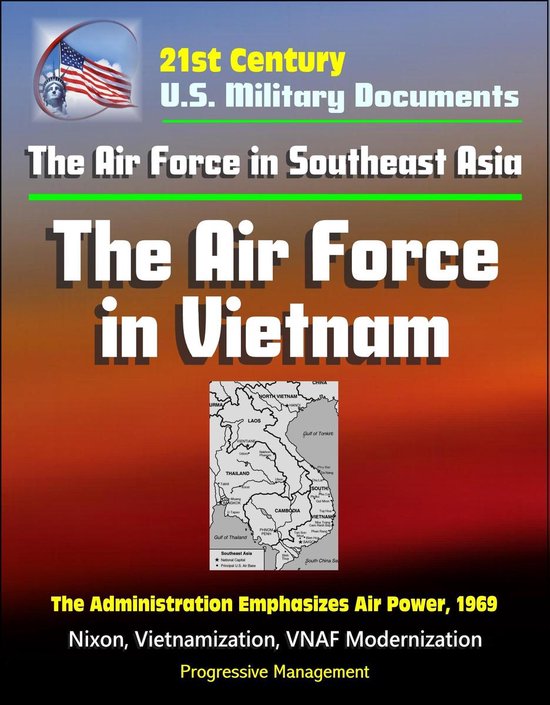 21st Century U.S. Military Documents: The Air Force in Southeast Asia: The Air Force... | bol
