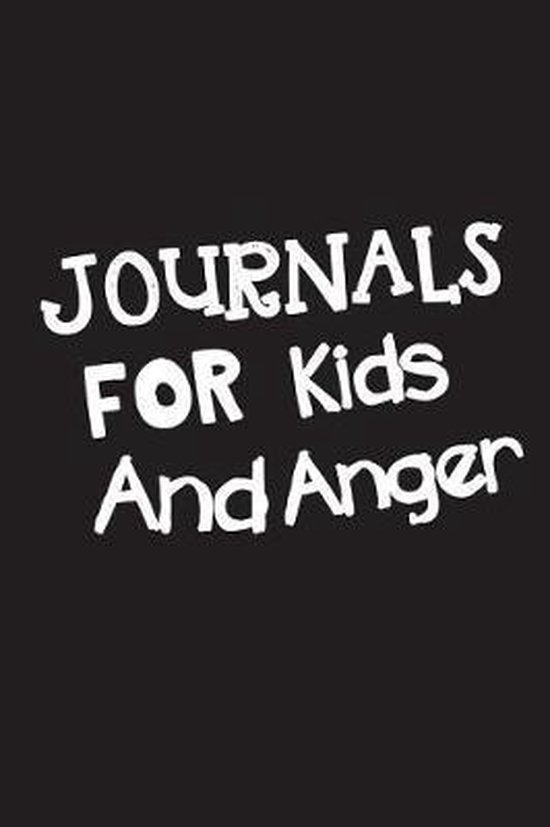 Journals for Kids and Anger | bol.com