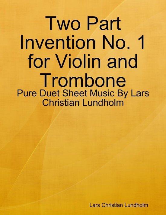 Two Part Invention No. 1 for Violin and Trombone - Pure Duet Sheet ...