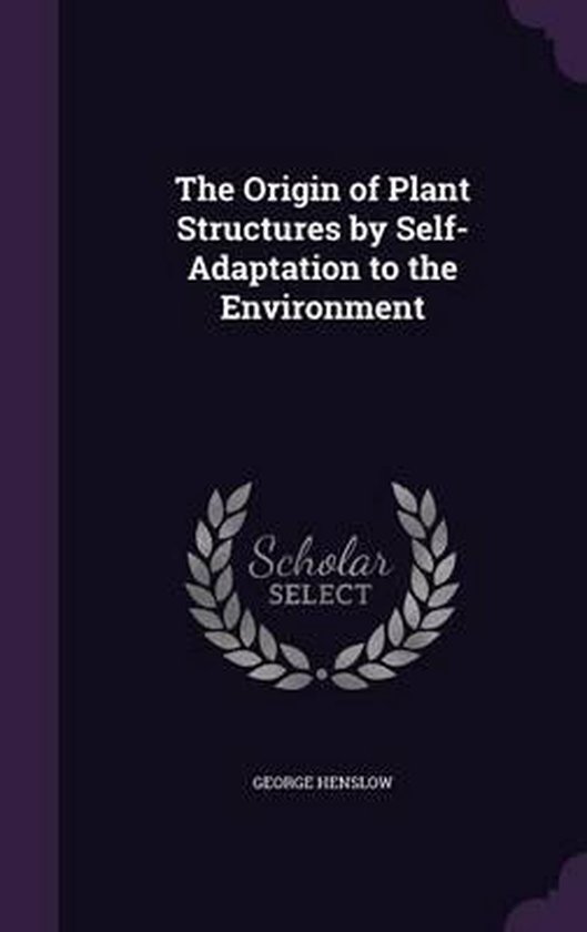 The Origin of Plant Structures by Self-Adaptation to the Environment ...