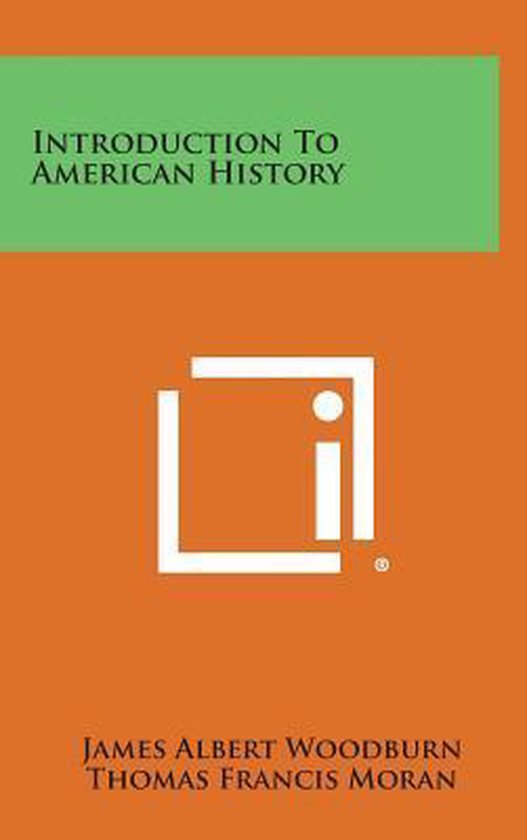 Introduction to American History, James Albert Woodburn | 9781258878948 ...