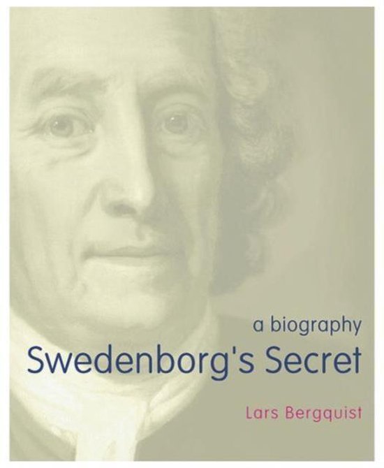 Swedenborg's Secret The Meaning and Significance of the Word of God ...