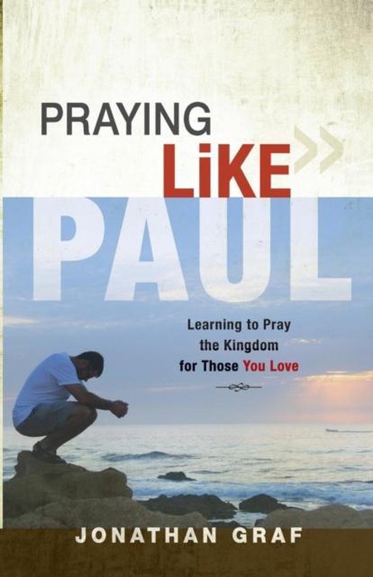 Praying Like Paul, Jonathan Graf | 9781935012054 | Boeken | bol.com