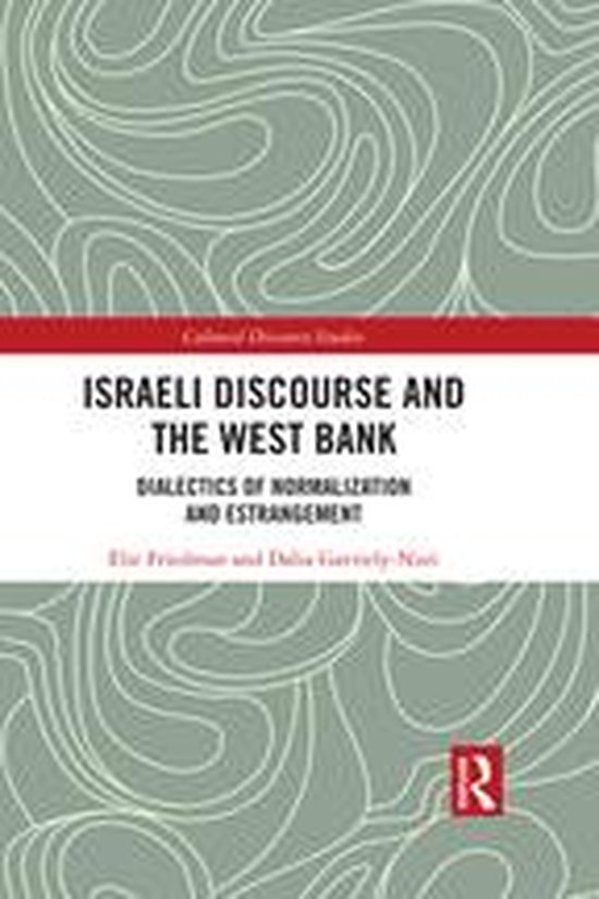 Cultural Discourse Studies Series - Israeli Discourse and the West Bank ... Cultural Discourse Studies Series - Israeli Discourse and the West Bank ...