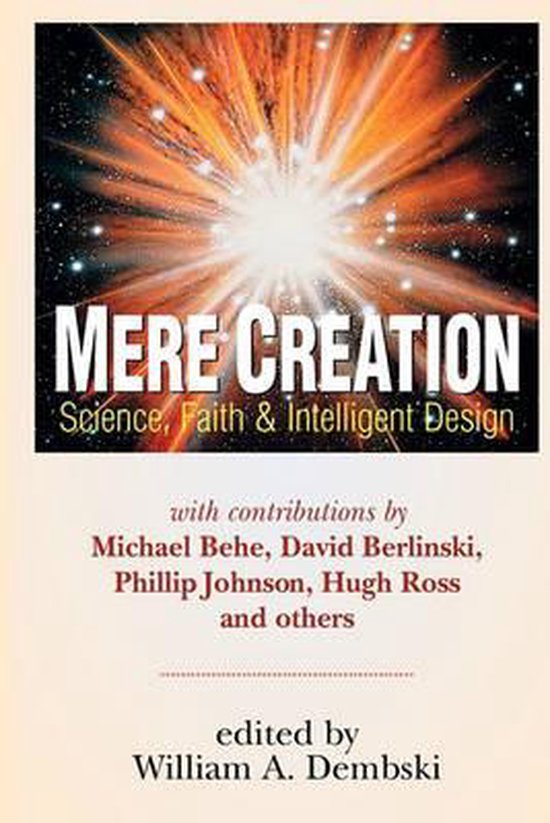 Mere Creation – Science, Faith Intelligent Design | 9780830815159 ...