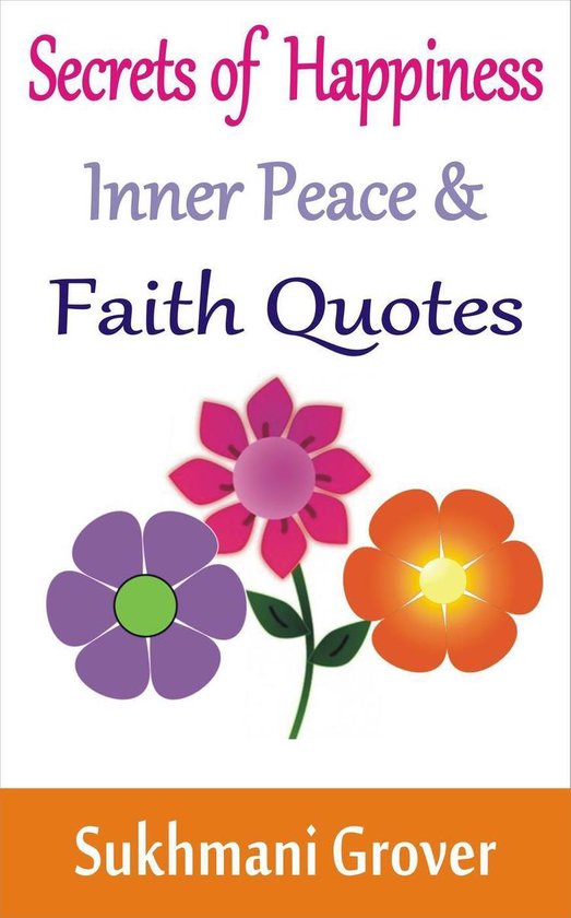 Secrets of Happiness, Inner Peace and Faith Quotes (ebook), Sukhmani ...