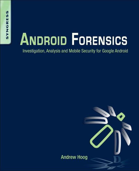 Android Forensics (ebook), Andrew Hoog | 9781597496520 | Boeken | bol.com