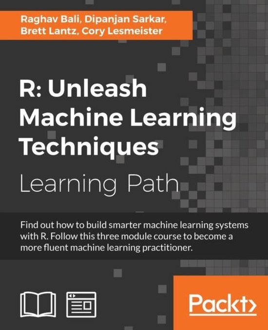 R: Unleash Machine Learning Techniques | 9781787127340 | Raghav Bali ...