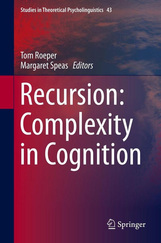 Studies in Theoretical Psycholinguistics 43 - Recursion: Complexity in Cognition... | bol