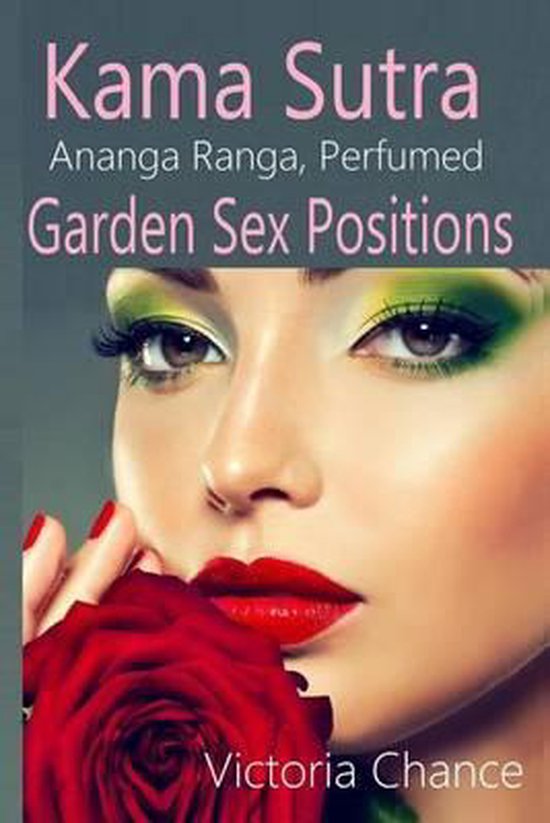 Kama Sutra, Ananga Ranga, Perfumed Garden Sex Positions, Victoria Chance |... | bol.com