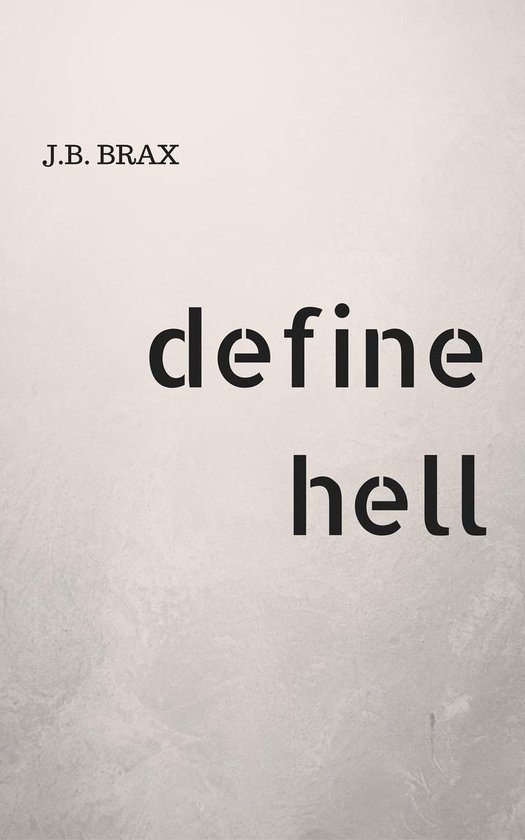 Define Hell (ebook), J.B. Brax | 9781311862877 | Boeken | bol.com