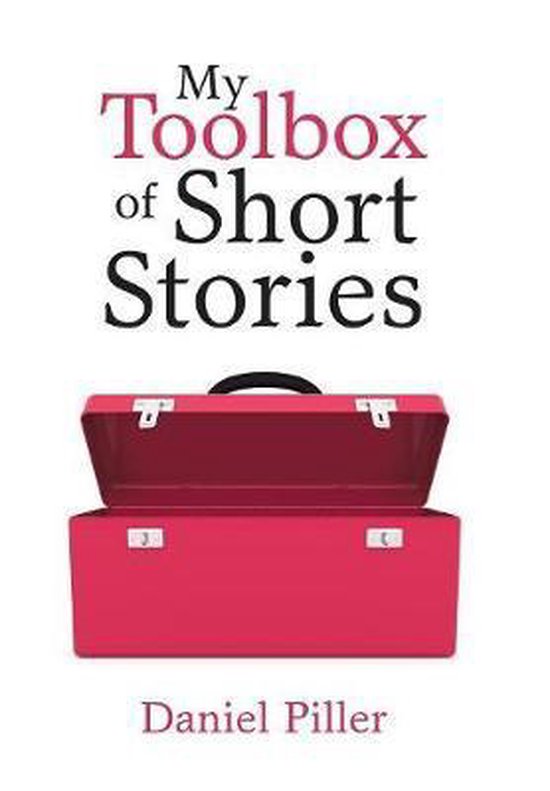 My Toolbox of Short Stories, Daniel Piller | 9781984569356 | Boeken ...