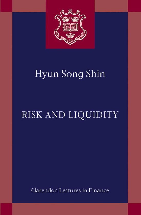 Clarendon Lectures in Finance - Risk and Liquidity (ebook), Hyun Song ...