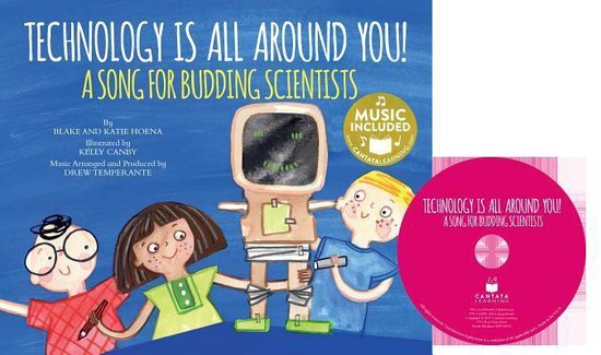 Technology is All Around You!: a Song for Budding Scientists (My First ...