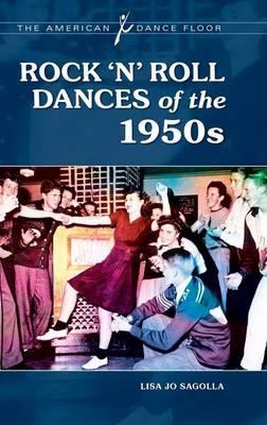 Rock 'n' Roll Dances of the 1950s | 9780313365560 | Lisa Jo Sagolla ...