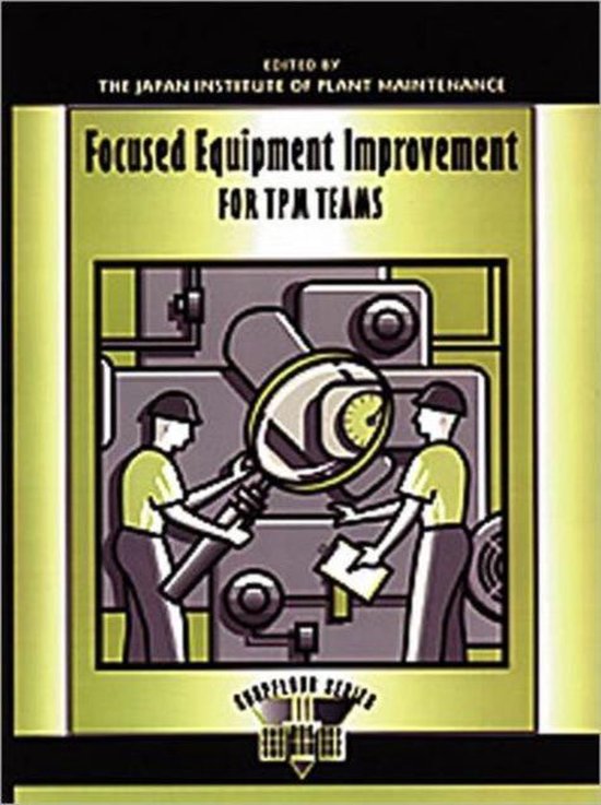 Focused Equipment Improvement for TPM Teams | 9781420078787 | Press ...