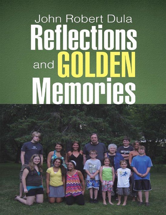 Reflections and Golden Memories (ebook), John Robert Dula ...