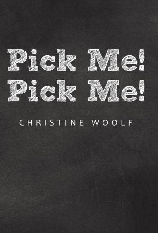 Pick Me! Pick Me! | 9781490848310 | Christine Woolf | Boeken | bol.com