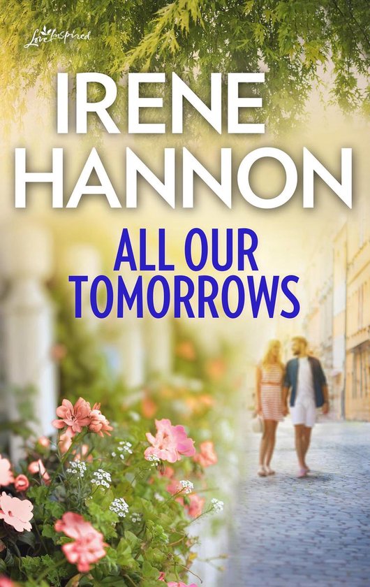 All Our Tomorrows (ebook), Irene Hannon | 9781488098208 | Boeken | bol
