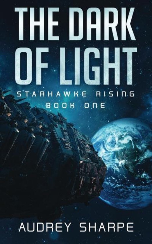 Starhawke Rising-The Dark of Light, Audrey Sharpe | 9781946759016 ...