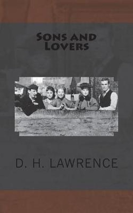 Sons and Lovers, D H Lawrence | 9781721515530 | Boeken | bol.com