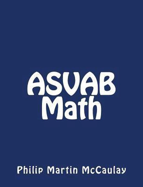 ASVAB Math, Philip Martin Mccaulay | 9781512100105 | Boeken | bol.com