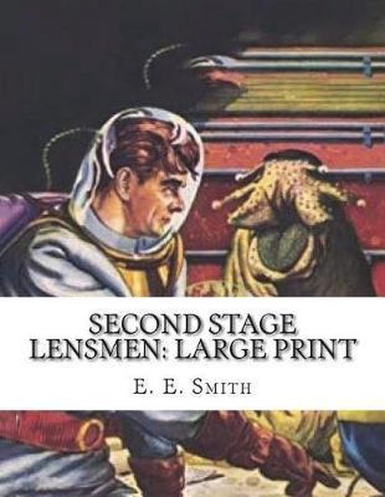 Second Stage Lensmen, E E Smith | 9781722893590 | Boeken | bol.com