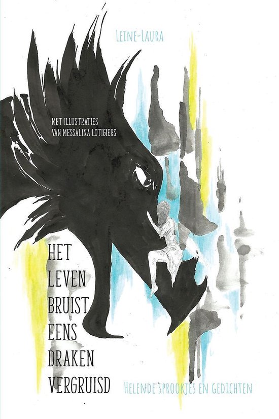 Het leven bruist eens draken vergruisd, Leine-laura (leen Dehouwer ...