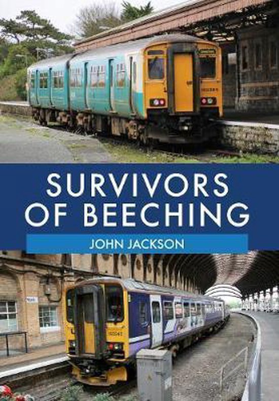 Survivors of Beeching, John Jackson | 9781445676562 | Boeken | bol.com