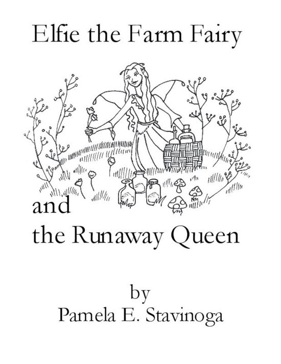 Elfie the Farm Fairy and the Runaway Queen (ebook), Pamela Stavinoga ...