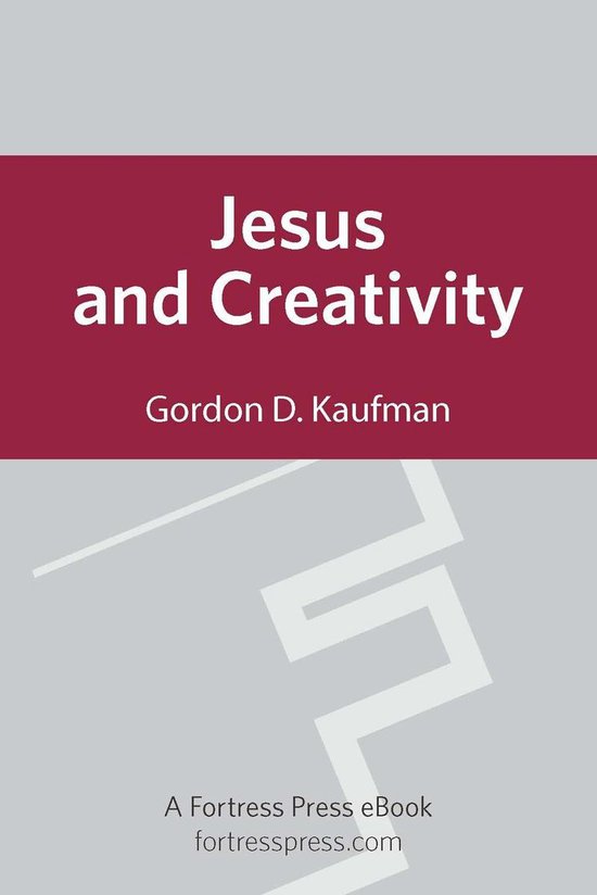 Jesus and Creativity (ebook), Gordon D. Kaufman | 9781451408904 ...
