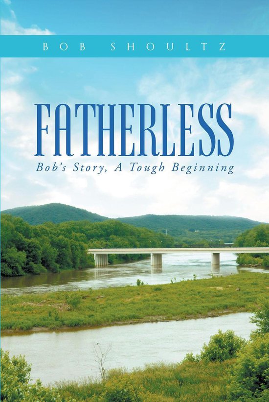 Fatherless (ebook), Bob Shoultz | 9781640288447 | Boeken | bol.com