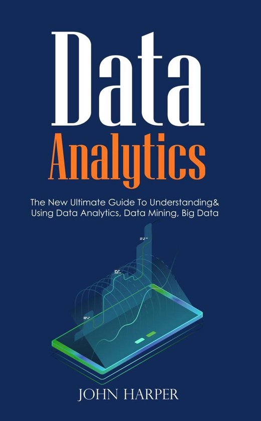 Data Analytics: The New Ultimate Guide To Understanding & Using Data ...